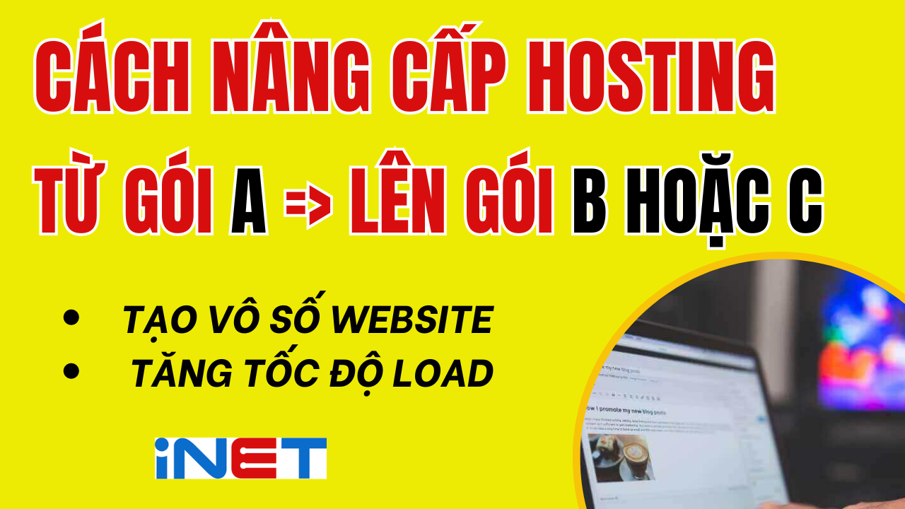 Cách nâng cấp hosting Inet từ gói A lên gói B hoặc gói C